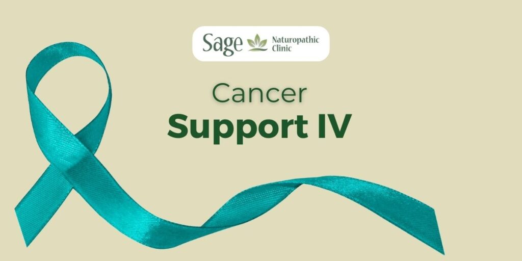 Cancer Support IV Therapy - Sage Naturopathic Clinic