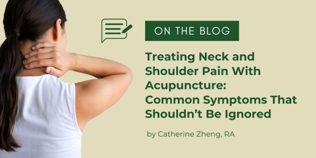 Treating Neck and Shoulder Pain with Acupuncture: Common Symptoms That ...